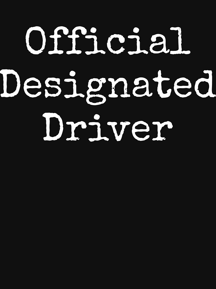 "Official Designated Driver" T-shirt by ABCTee | Redbubble