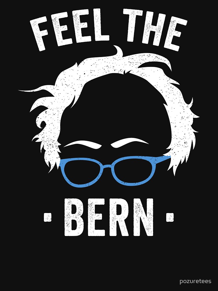 "Feel The Bern - Feel The Burn - Bernie Sanders For President - Vote ...