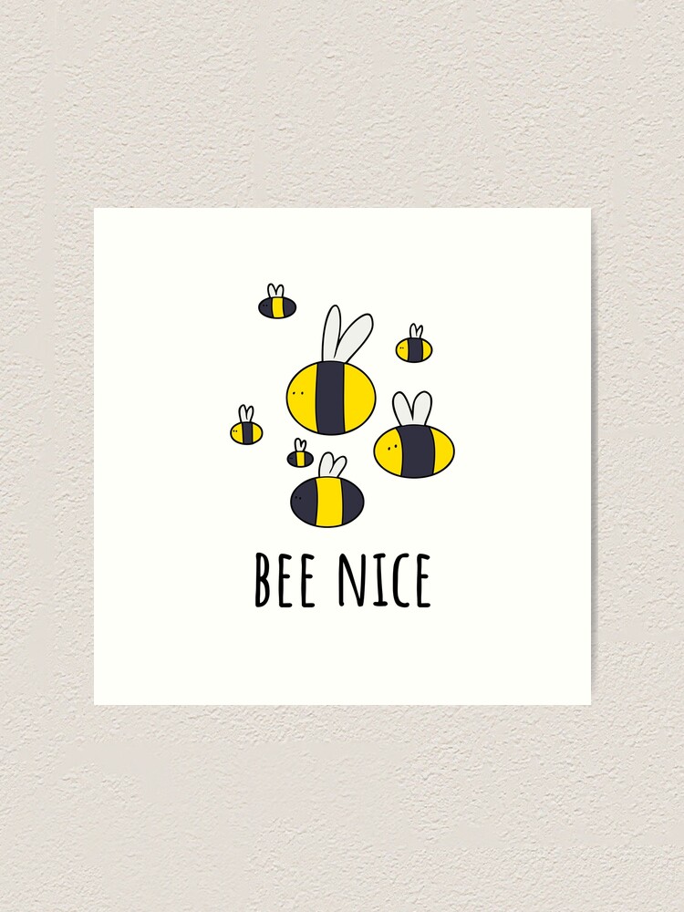 "Bee nice, bee kind, bee happy, bee thankful, bee joyful, cheer, happy ...