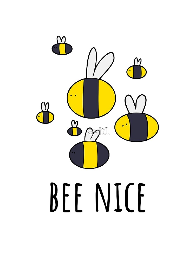 "Bee nice, bee kind, bee happy, bee thankful, bee joyful, cheer, happy thoughts, good vibes ...