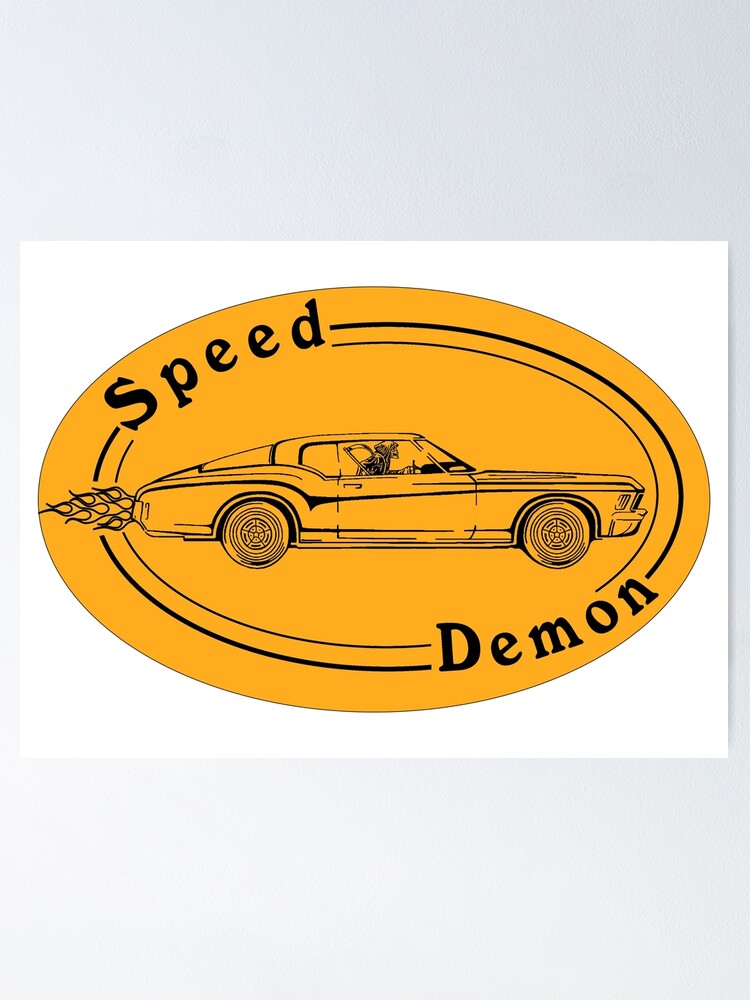 "Speed Demon" Poster by clarafornia | Redbubble