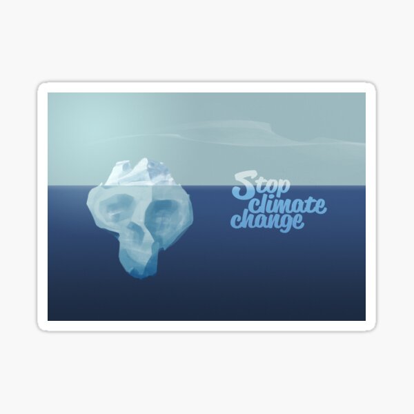 "Stop climate change, save the icebergs" Sticker for Sale by ...
