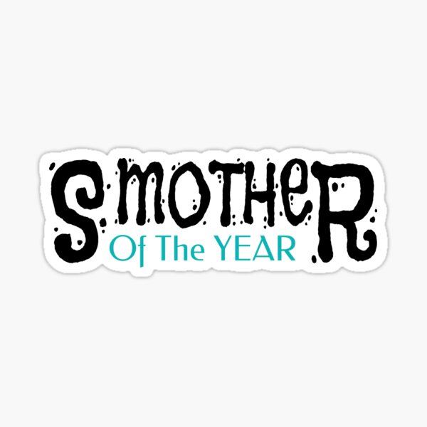 "SMOTHER Mom Mother" Sticker for Sale by mwagie | Redbubble