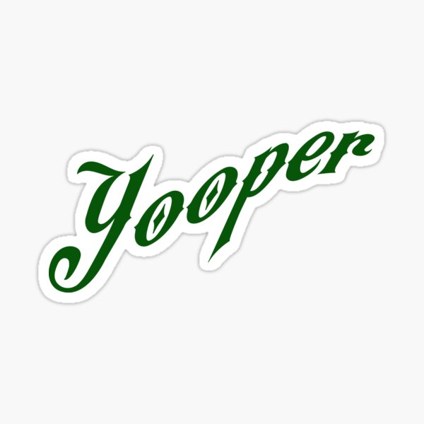 "Yooper " Sticker for Sale by In-Situ | Redbubble