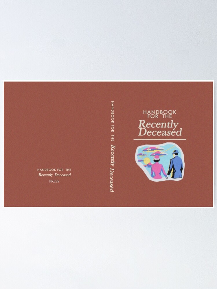 "Handbook for the Recently Deceased" Poster for Sale by animateastory ...
