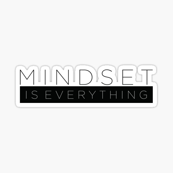 "Mindset is everything" Sticker for Sale by IzaJardin | Redbubble