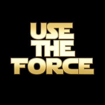 "Use the Force" Sticker for Sale by artediamore | Redbubble