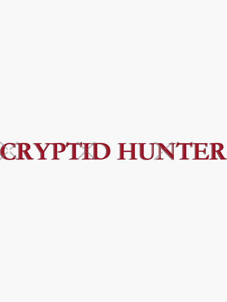 "CRYPTID HUNTER" Sticker for Sale by fairyyfacee | Redbubble