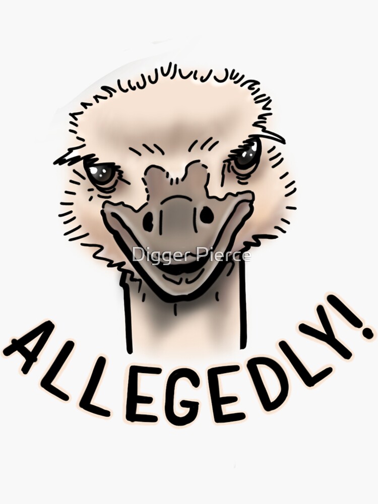 "Allegedly" Sticker for Sale by DiggerPierce | Redbubble