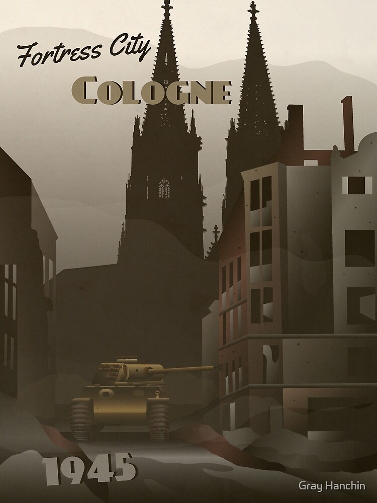 "Cologne 1945 - Tank Duel Travel Poster" by The War Effort | Redbubble