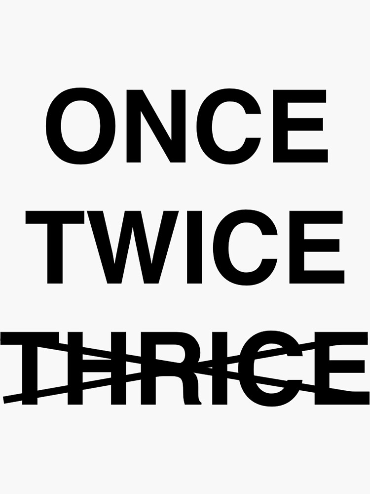 "Once, Twice, Thrice" Sticker for Sale by Disneylandrew | Redbubble