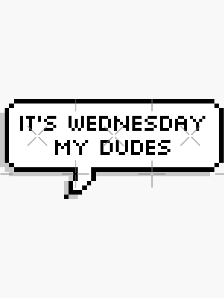 Its Wednesday My Dudes Vine Sticker For Sale By Paigegandy5 Redbubble
