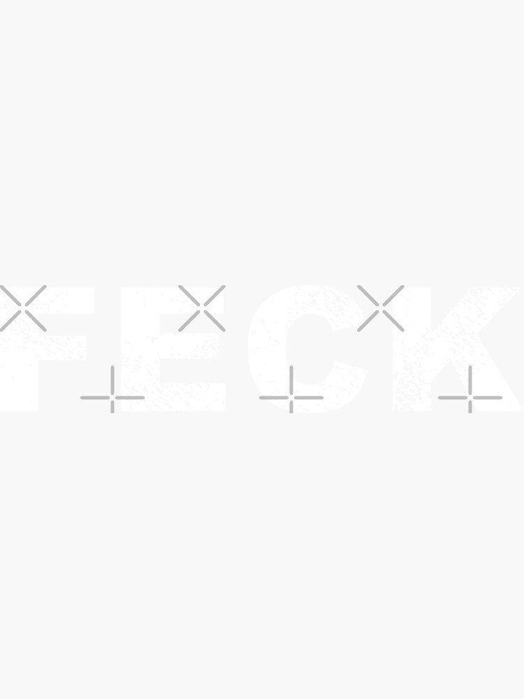 "FECK" Sticker by AwesomoPower | Redbubble