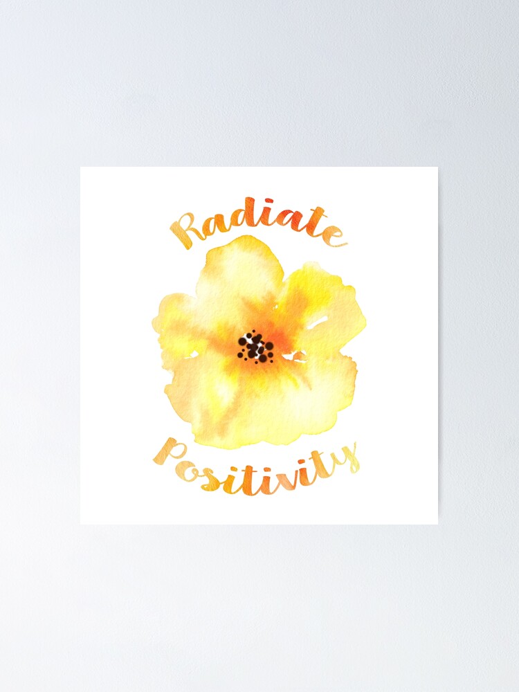 "Radiate positivity" Poster by ApricotBlossom | Redbubble