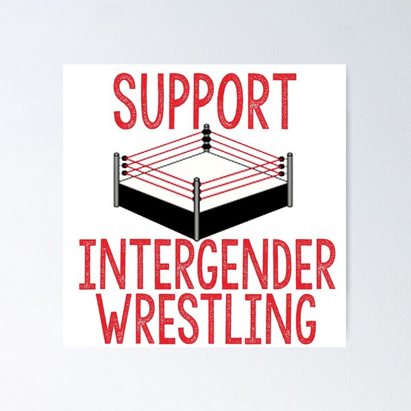 "Support Intergender Wrestling" Poster for Sale by serpentsky17 | Redbubble