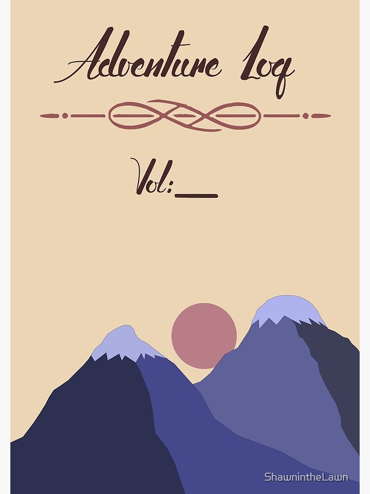 "Adventure Journal" Spiral Notebook for Sale by ShawnintheLawn | Redbubble