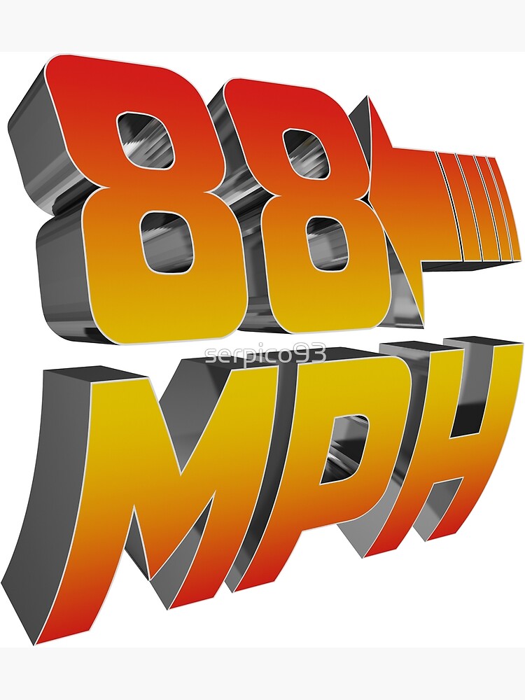 "88 MPH" Poster for Sale by serpico93 | Redbubble