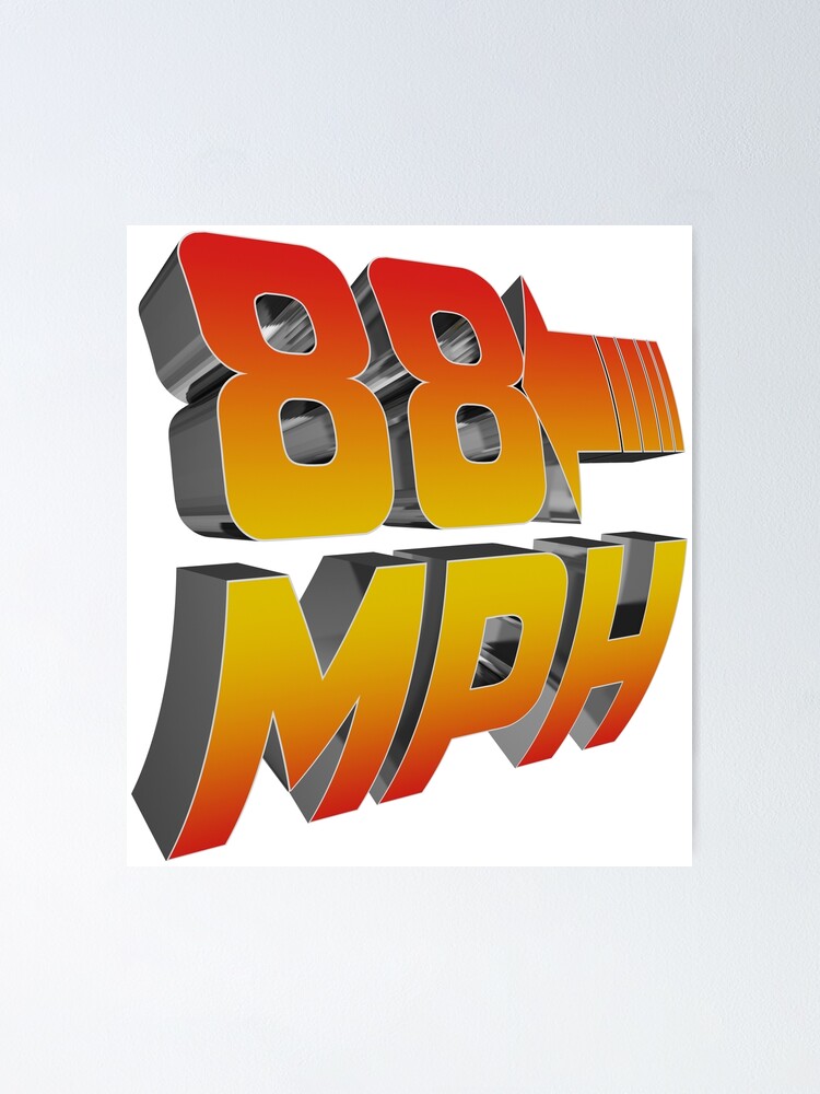 "88 MPH" Poster for Sale by serpico93 | Redbubble