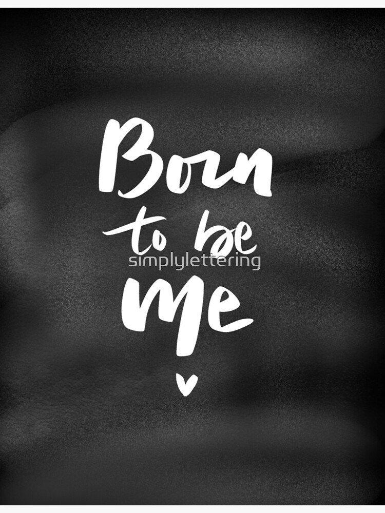 "Born to be Me Handwriting Chalkboard Lettering Inspirational Quote ...