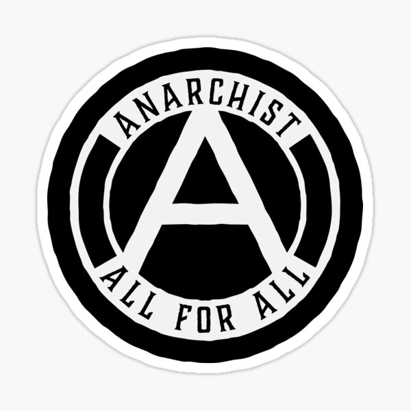 "ANARCHIST ALL FOR ALL" Sticker for Sale by LaBearDod | Redbubble