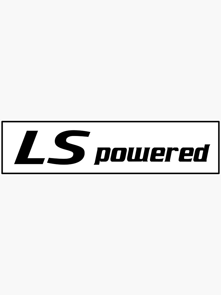 "LS powered" Sticker for Sale by Jasper333 | Redbubble