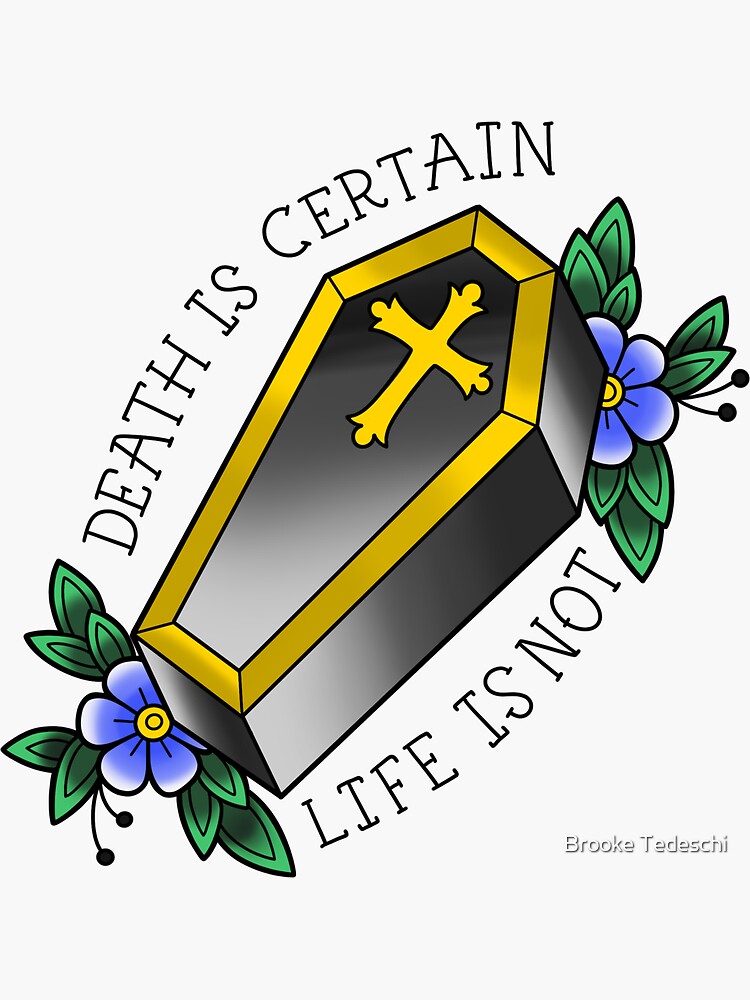 "Death is certain Life is not" Sticker for Sale by leksletters | Redbubble