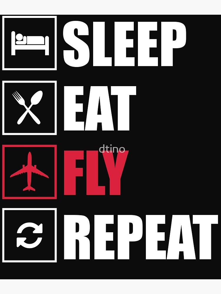 "Sleep Eat Fly Repeat" Poster for Sale by dtino | Redbubble