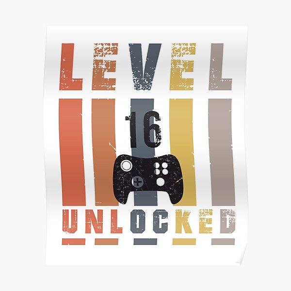 "Level 16 unlocked" Poster by xeron32 | Redbubble