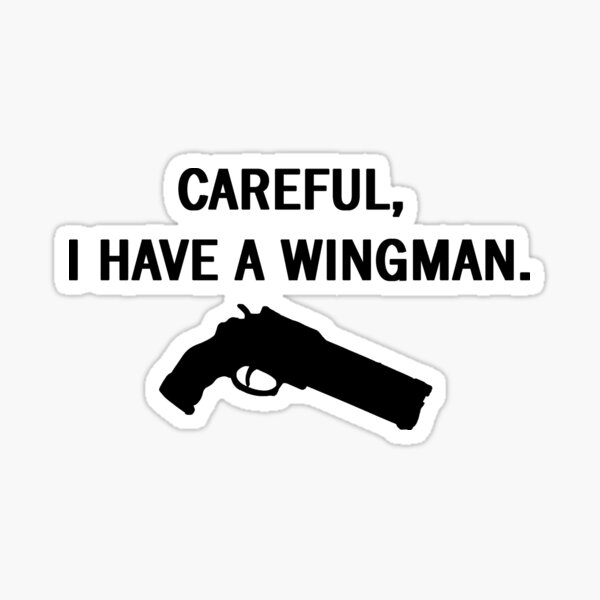"I Have a Wingman (Black)" Sticker for Sale by Chookosaurus | Redbubble