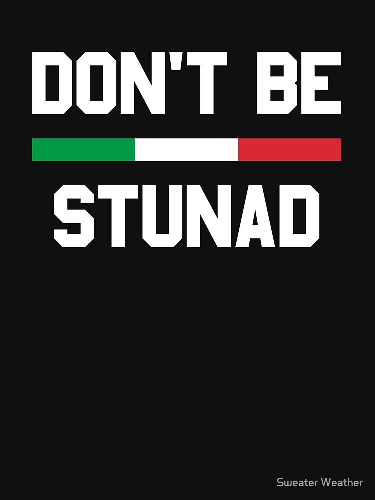 "Don't Be Stunad Funny Sayings Shirt" T-shirt by AnassHTM | Redbubble
