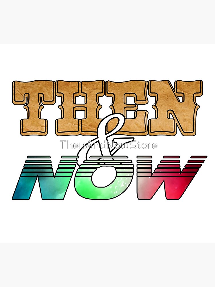 "Then & Now Official Logo" Art Print by ThenAndNowStore | Redbubble