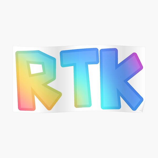 "Just RTK " Poster for Sale by Rainbow-T-Knife | Redbubble