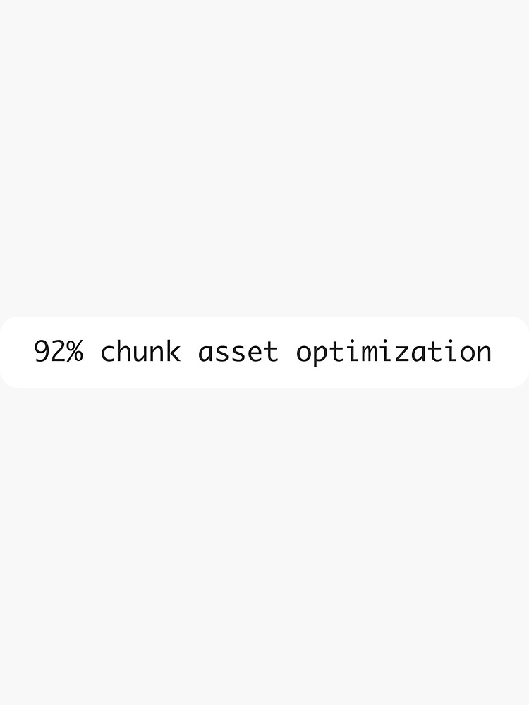 "92% chunk asset optimization Angular Front End Developer" Sticker by overflowhidden | Redbubble