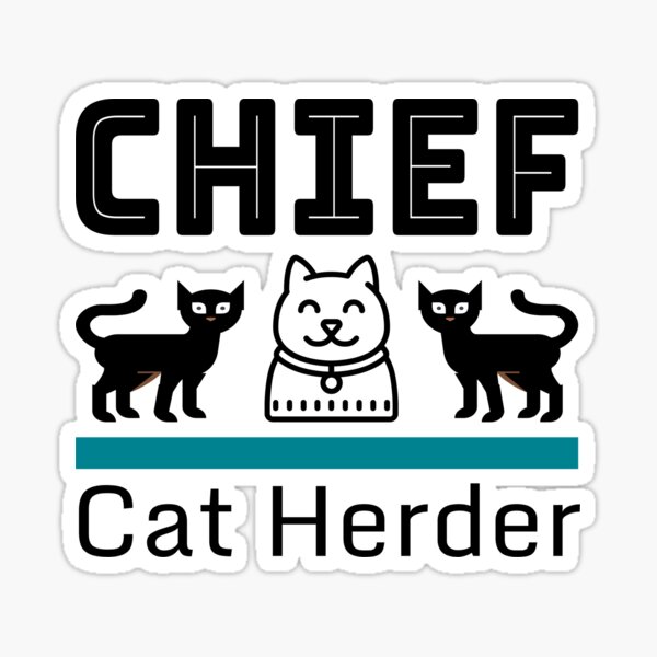 "Chief Cat Herder" Sticker for Sale by mwagie | Redbubble