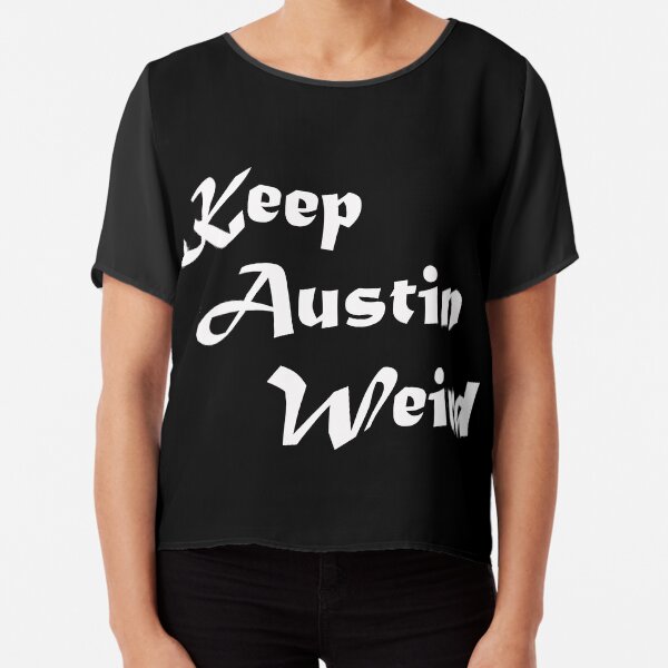 Keep Austin Weird T-Shirts | Redbubble