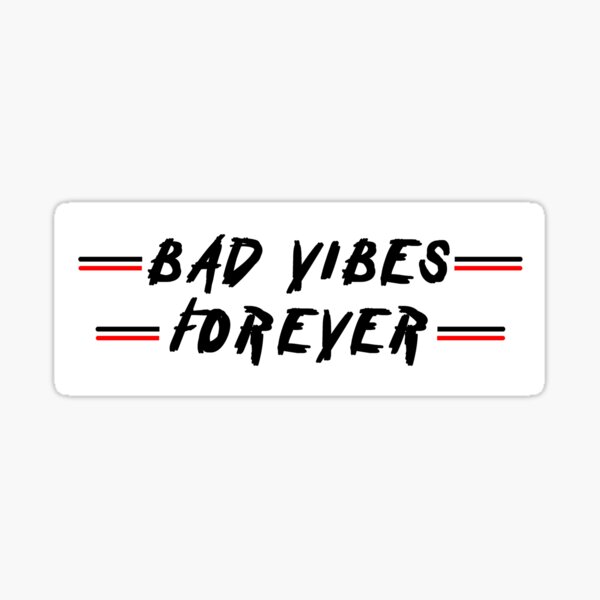 "XXXTentacion BAD VIBES FOREVER" Sticker for Sale by LONG-LIVE-X ...