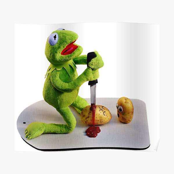 "Kermit the Potato Killer" Poster by bangthedoldrums | Redbubble