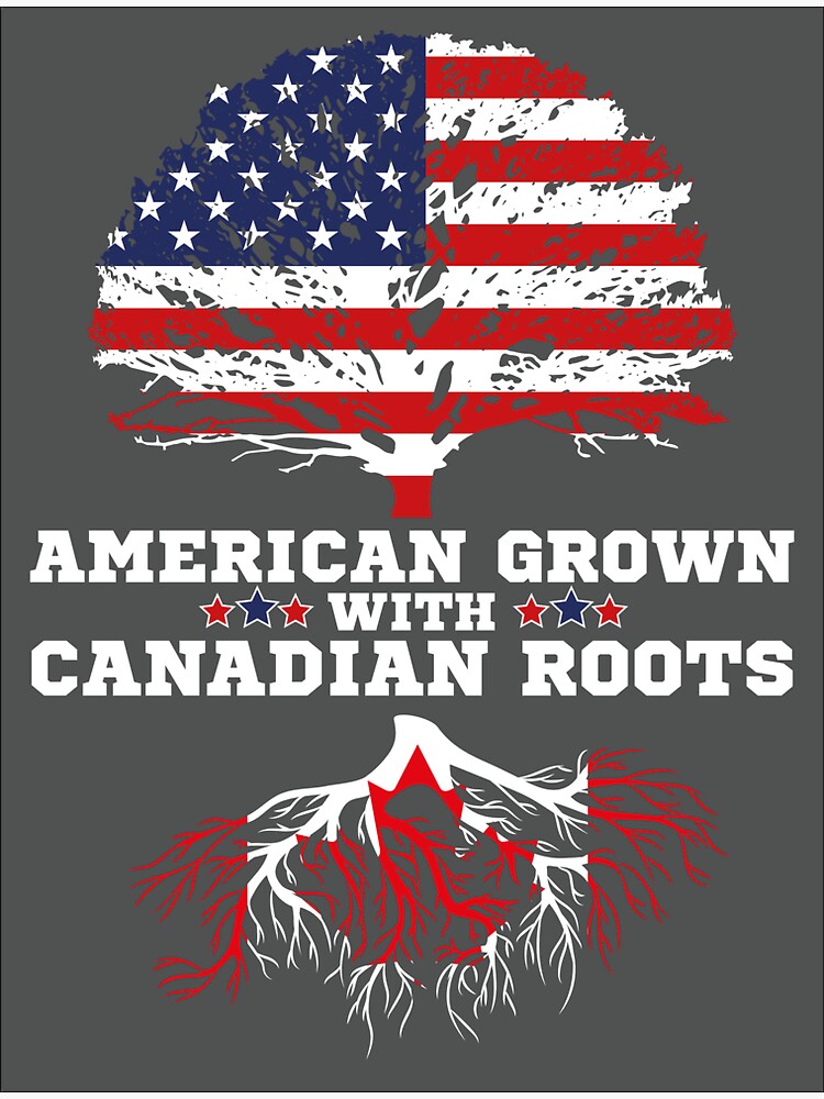 "Canadian American Gift American Grown With Canada Roots" Sticker by ...
