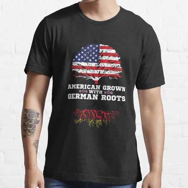 "German American Gift American Grown With Germany Roots" T-shirt for ...
