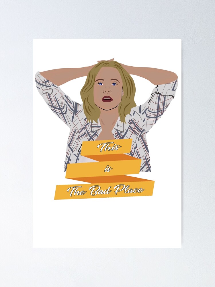"This is The Bad Place - Eleanor" Poster for Sale by alinevoight ...