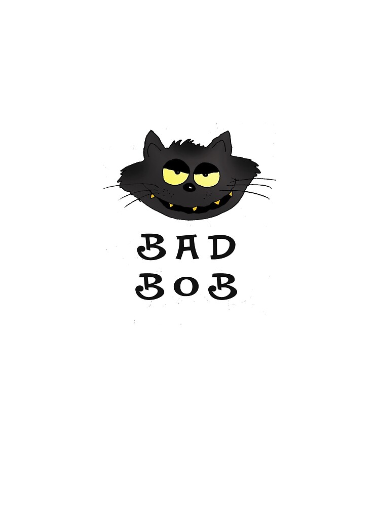 "Bad Bob - One mean moggy" T-shirt for Sale by Nanthomson | Redbubble ...