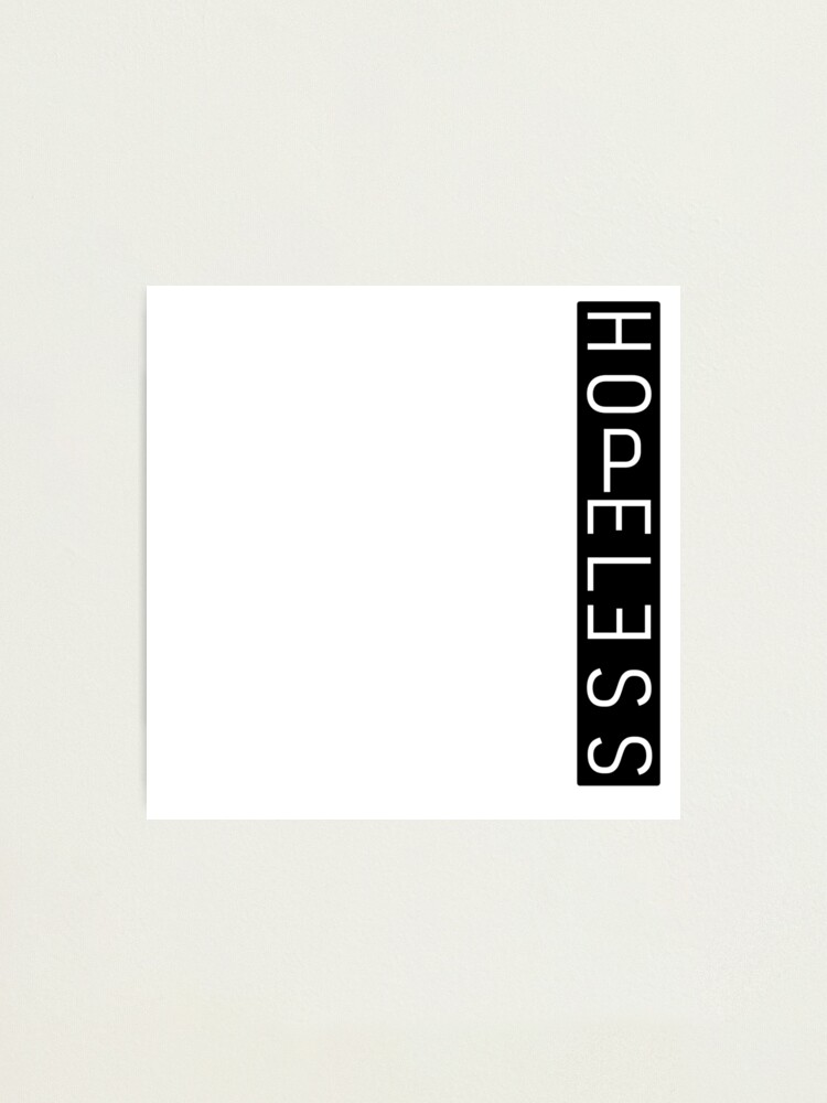 "Hopeless Bar Text" Photographic Print by MacSquiddles | Redbubble