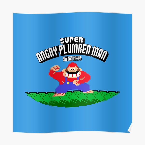 "Super Angry Plumber Man" Poster for Sale by quick-brown-fox | Redbubble