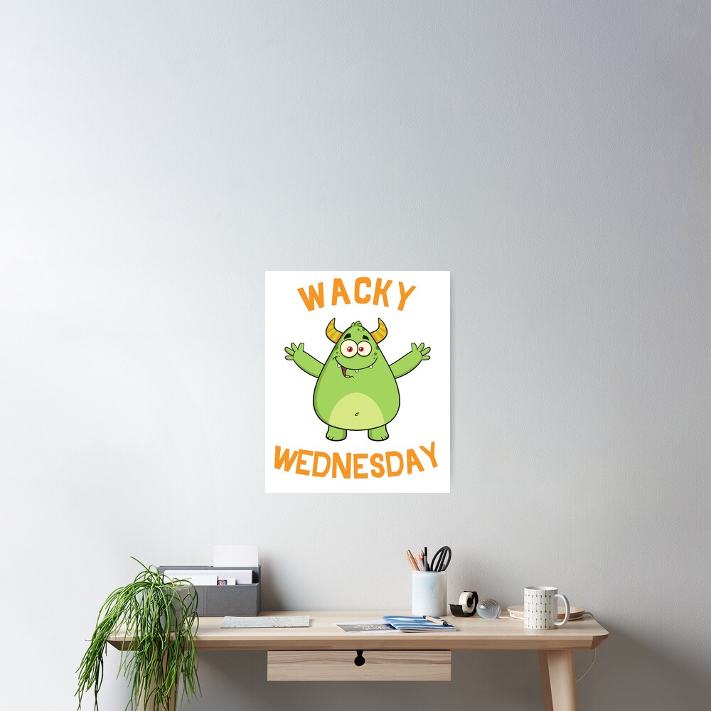 "WACKY WEDNESDAY for wacky wednesdays" Poster by ryanturnley | Redbubble
