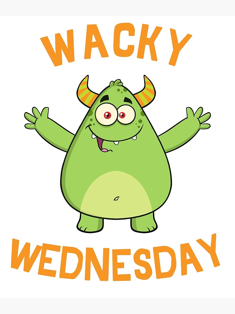 "WACKY WEDNESDAY for wacky wednesdays" Poster by ryanturnley | Redbubble