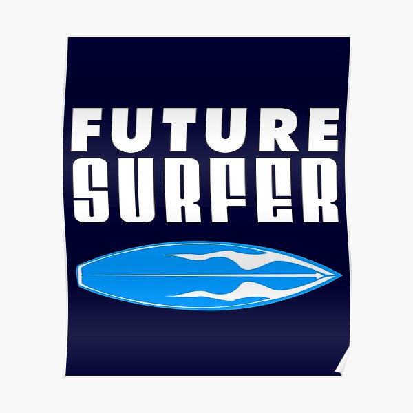 "Future Surfer Blue Surfboard For Baby and Child" Poster by ...