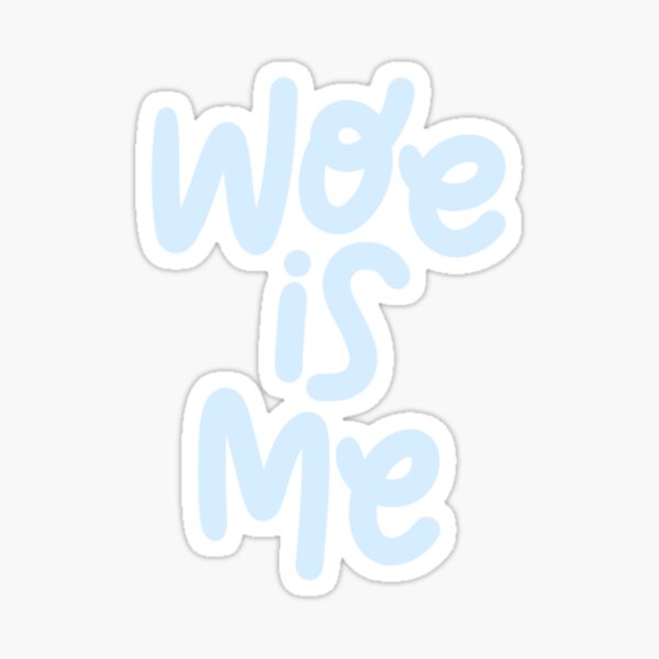 Woe Is Me Gifts & Merchandise | Redbubble