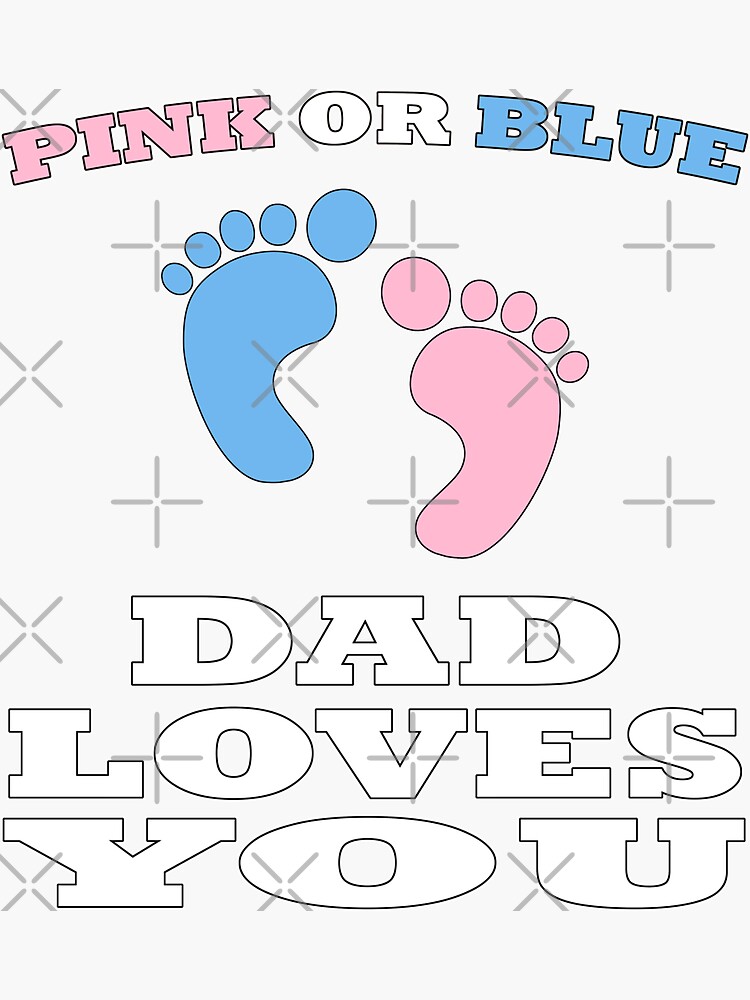 "Pink Or Blue Dad Loves You Gender Reveal Baby Shower T Shirt " Sticker ...