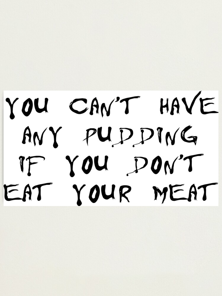 "Pink - Floyd - You Cant Have Any Pudding - Black" Photographic Print ...