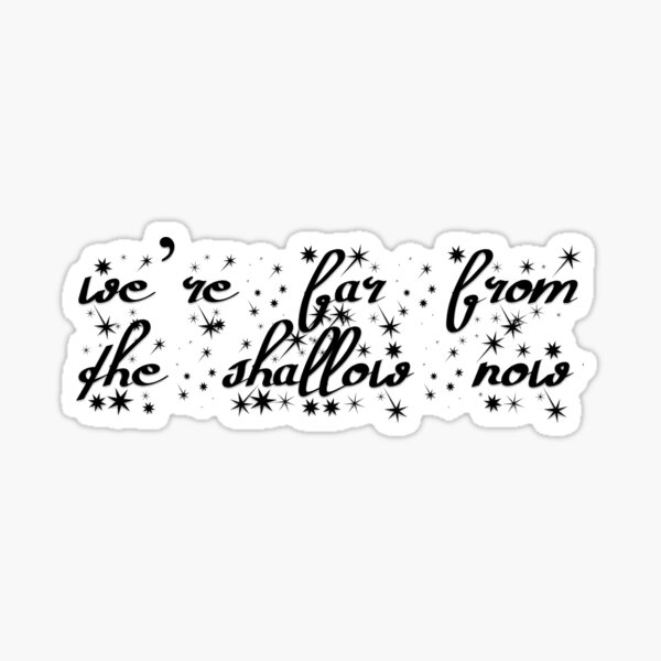 "shallow" Sticker by chricket | Redbubble